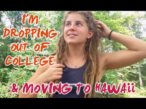 Why I'm Dropping Out Of College & Moving To Hawaii