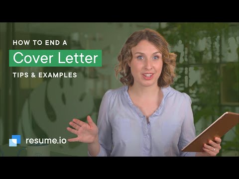 How to end a cover letter strongly: tips and examples