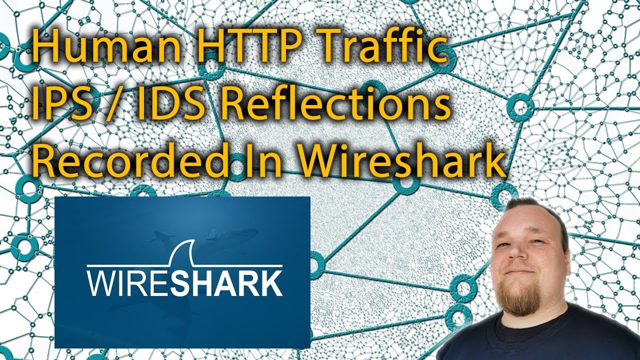 Lets talk WireShark: Human Traffic IDS/IPS Reflections - Traffic Analysis