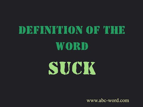 Definition of the word "Suck"
