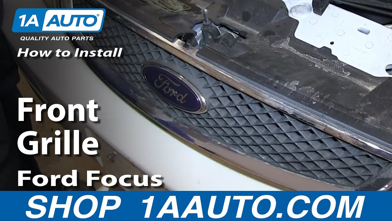 How to Replace Grille 05-07 Ford Focus