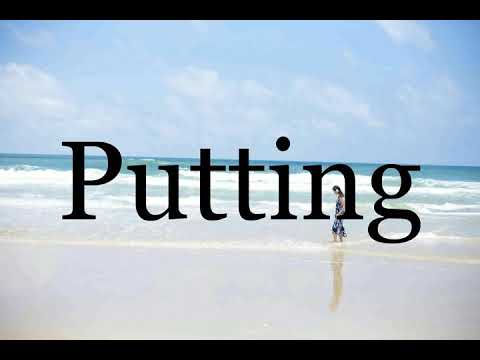 How To Pronounce Putting🌈🌈🌈🌈🌈🌈Pronunciation Of Putting