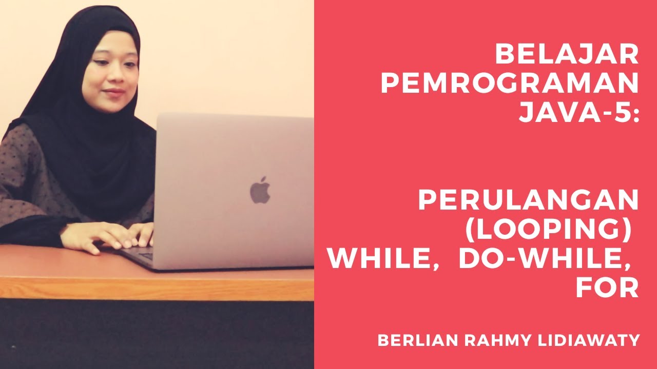 Belajar Pemrograman Java 5: Perulangan (WHILE, DO-WHILE, FOR, NESTED FOR) | Tutorial Berlian