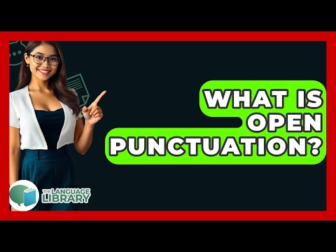 What Is Open Punctuation? - The Language Library