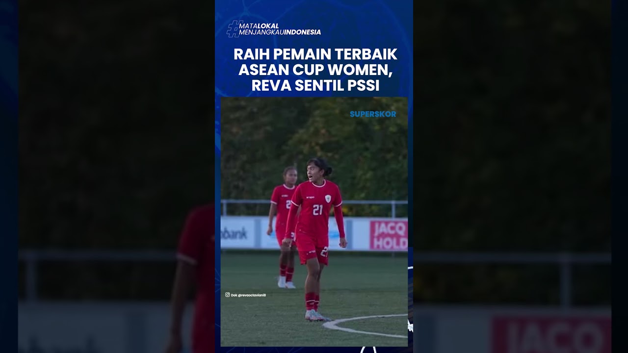 Reva Octaviani Sentil PSSI seusai Raih Gelar Pemain Terbaik ASEAN Cup ...