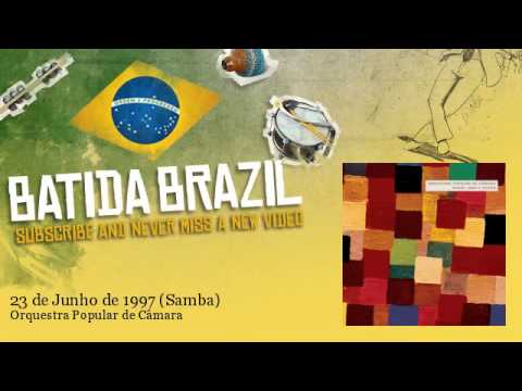 Orquestra Popular de Câmara - 23 de Junho de 1997 - Samba - Batidabrazil
