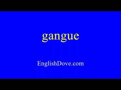 How to pronounce gangue in American English