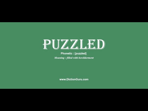 puzzled: Pronounce puzzled with Meaning, Phonetic, Synonyms and Sentence Examples