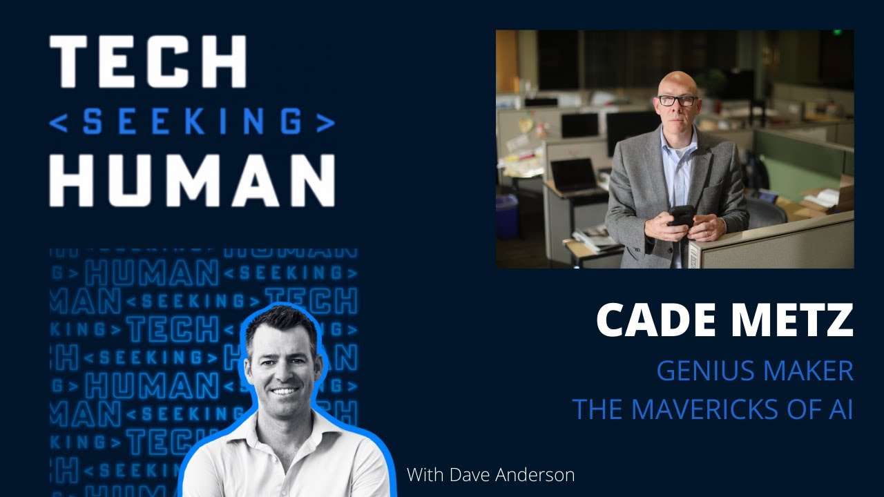 Cade Metz - Genius Makers; The Mavericks of AI - Tech Seeking Human