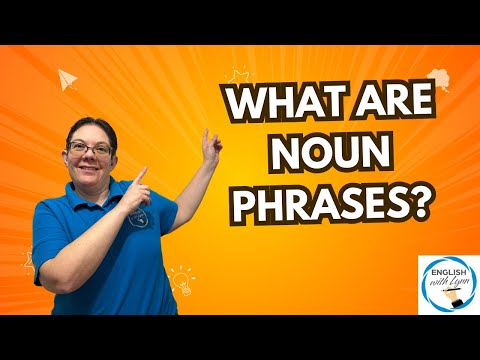 What are noun phrases?