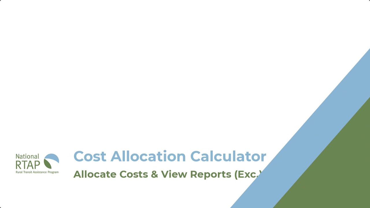 National RTAP Cost Allocation Calculator Video: Allocate Costs and View Reports (Excel Application)