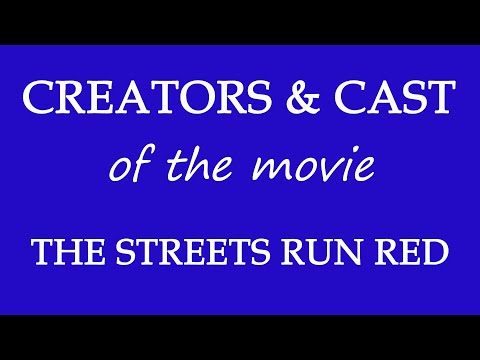 The Streets Run Red (2017) Movie Cast and Creators Info