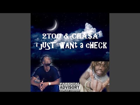 I Just Want a Check (feat. Cha$a)
