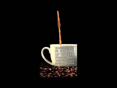 Climate change is making coffee more expensive. Tariffs likely will too