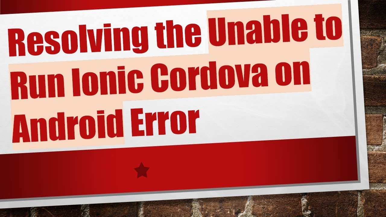 Resolving the Unable to Run Ionic Cordova on Android Error