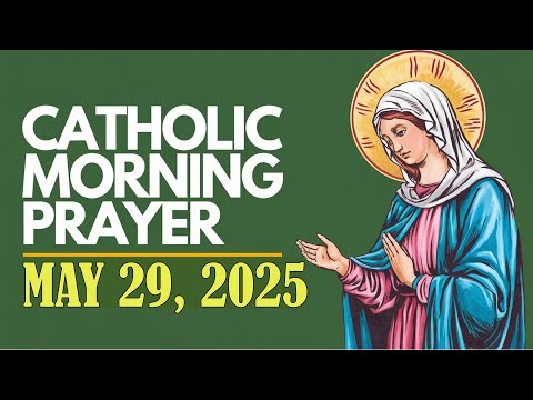 Catholic Morning Prayer - May 29, 2025 🙏✨ Start Your Day with Faith