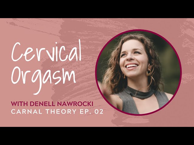 Exploring Cervical Orgasm: Insights from Denell Barbara Nawrocki on ...