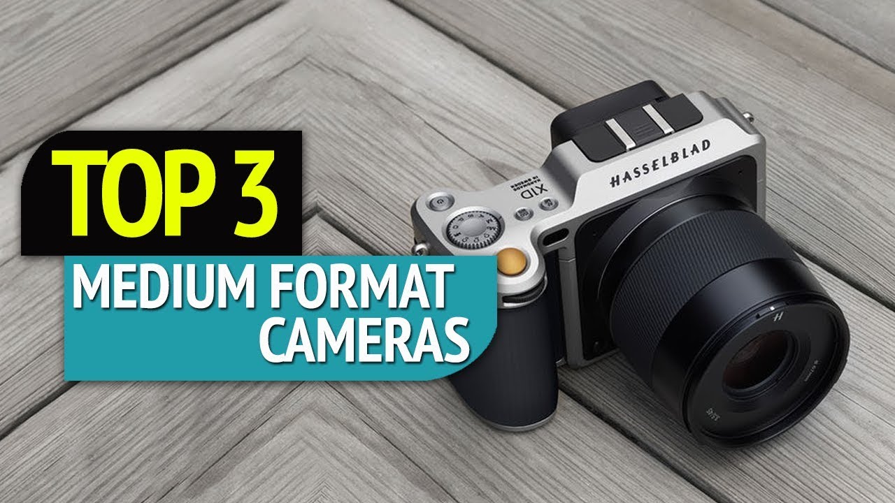 TOP 3: Medium Format Cameras