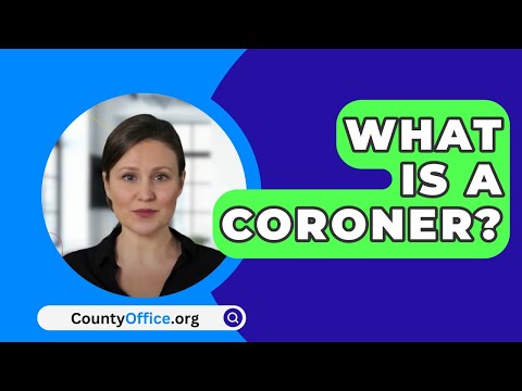 What Is A Coroner? - CountyOffice.org