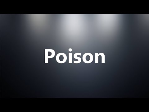Poison - Medical Definition and Pronunciation