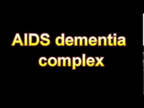 What Is The Definition Of AIDS dementia complex (Medical Dictionary Online)