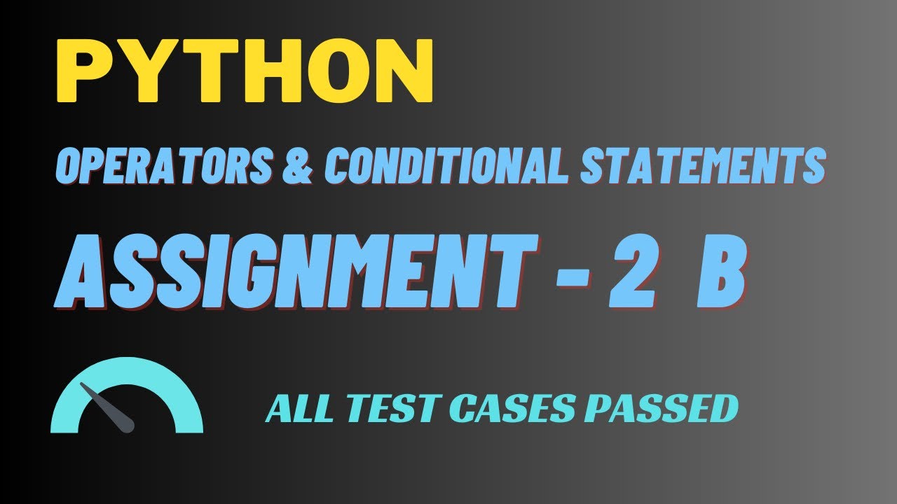 Assignment - 2 B  | Operators & Conditional Statement - Answer | Python | NxtWave | CCBP 4.0