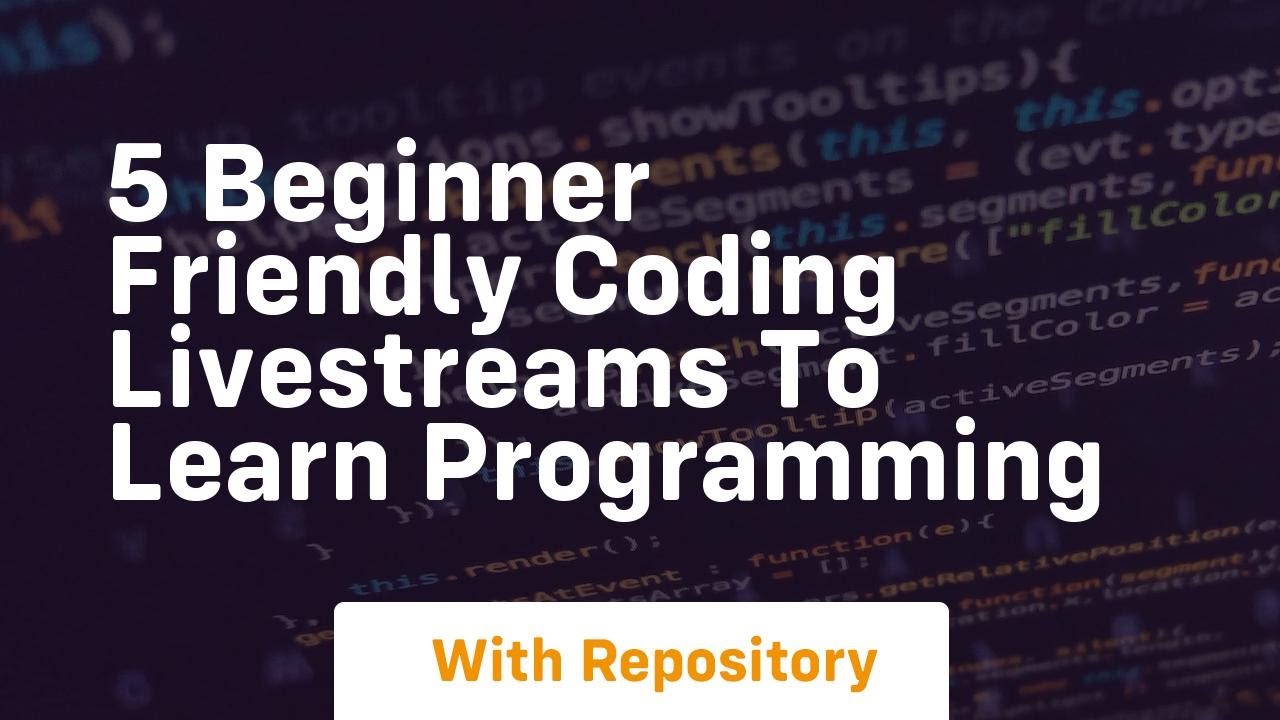 5 beginner friendly coding livestreams to learn programming