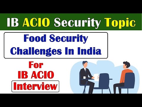 Food security challenges in india explained for Ib Acio Interview | Food security challenges facts