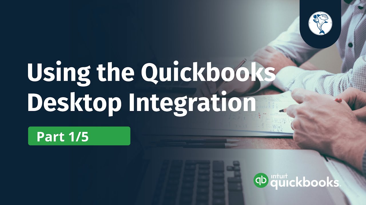Using the QuickBooks Desktop Integration (Part 1)