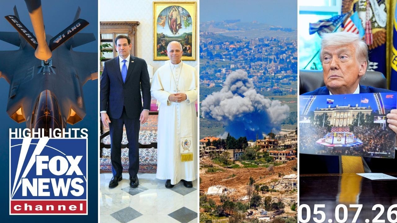 Fox News Highlights - May 7th, 2026
