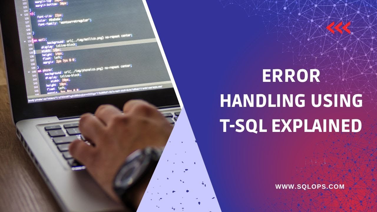 Error Handling using T-SQL explained || SQL Server Exception Handling