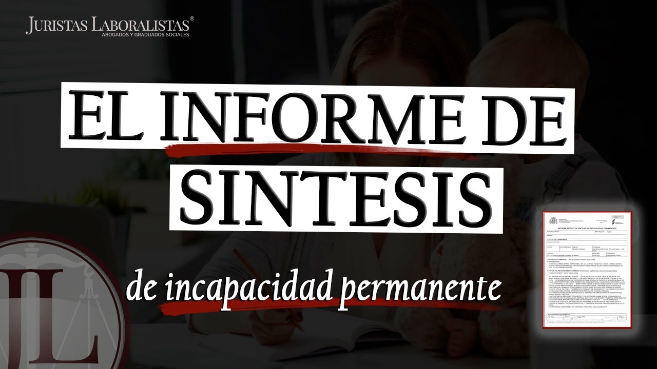 ✅ ¿QUÉ es el INFORME MÉDICO DE SÍNTESIS de Incapacidad permanente?
