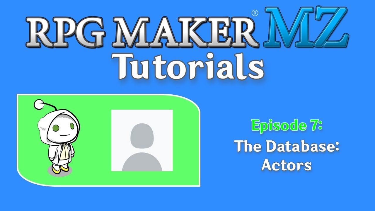 RPG Maker MZ Tutorials: Episode 7 - The Database: Actors