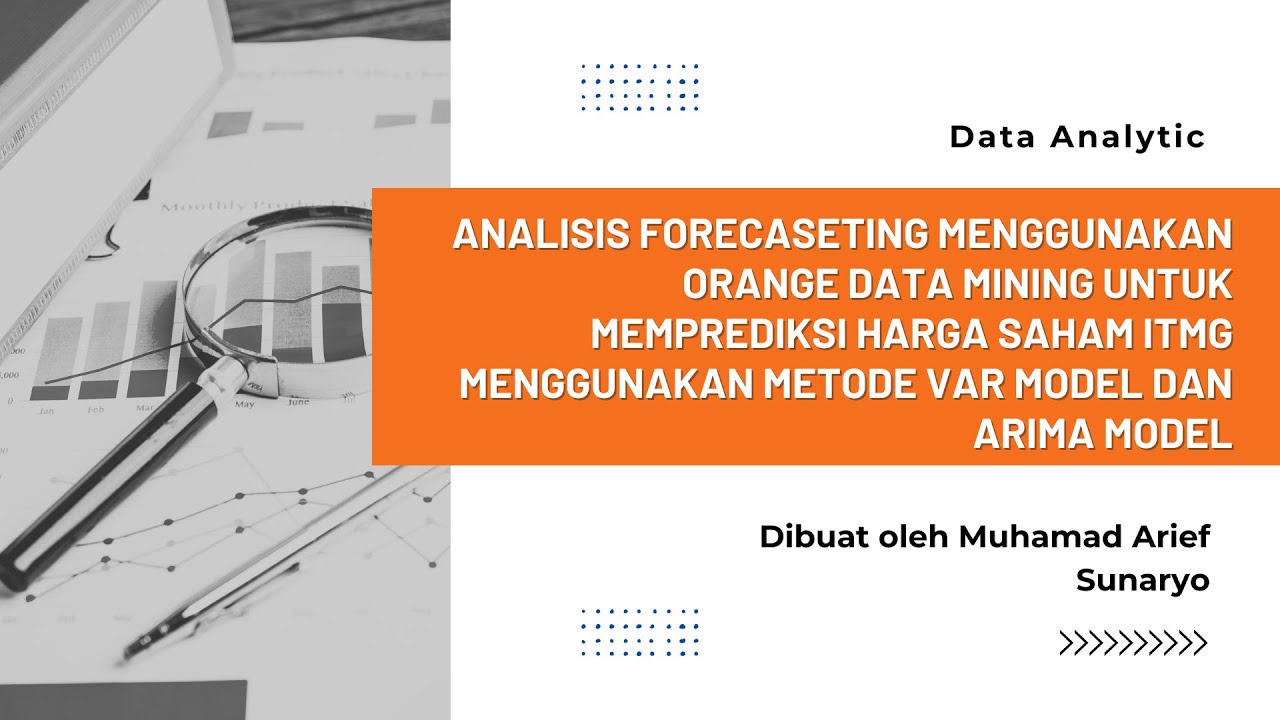 Analisis Forecaseting Menggunakan Orange Data Mining Untuk Memprediksi Harga Saham ITMG