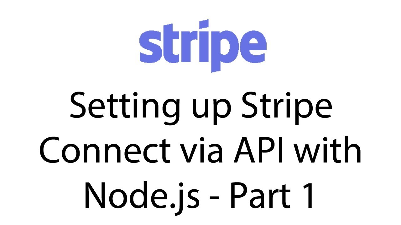 Setting up Stripe Connect via API with Node.js & React.js - Part 1