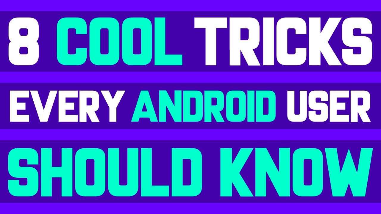 8 cool tricks every Android user should know