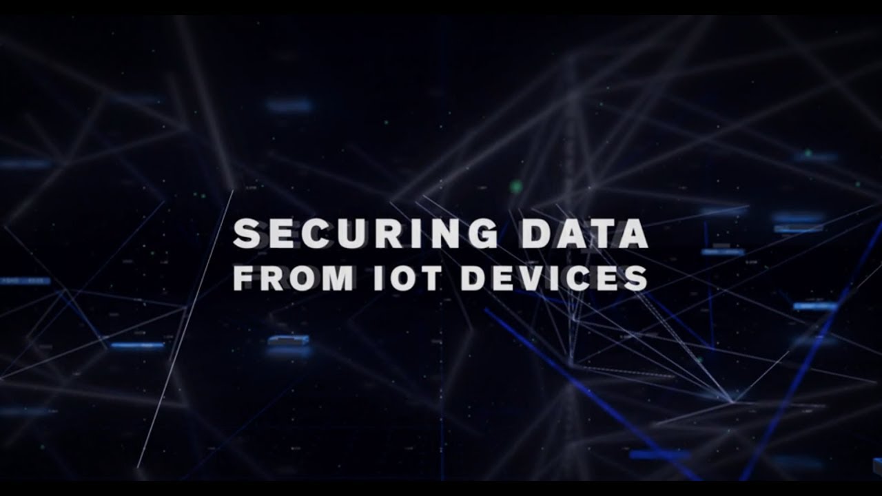 Intelligent Edge & IoT: Securing Data from IoT Devices