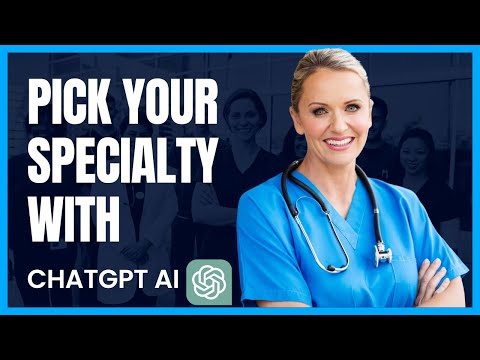 Which medical specialty is best for you? Use ChatGPT and AI to figure it out.