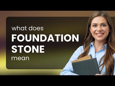 Foundation stone • what is FOUNDATION STONE definition