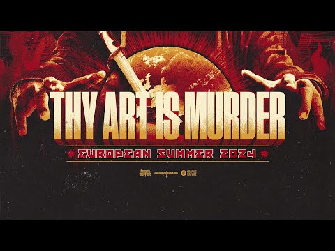 Thy Art Is Murder - GODLIKE European Summer 2024 Festival Tour