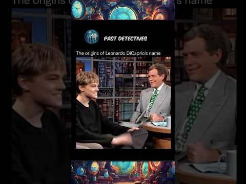 🎬 How Leonardo DiCaprio Got His Name 👶