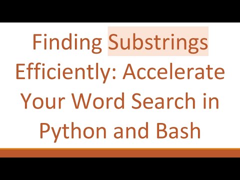 Finding Substrings Efficiently: Accelerate Your Word Search in Python and Bash