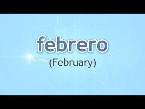 How to Pronounce February (Febrero) in Spanish