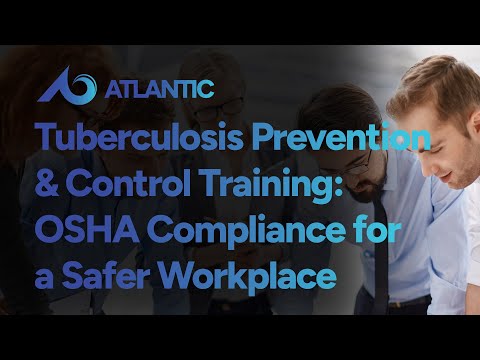 Tuberculosis Prevention & Control Training: OSHA Compliance for a Safer Workplace