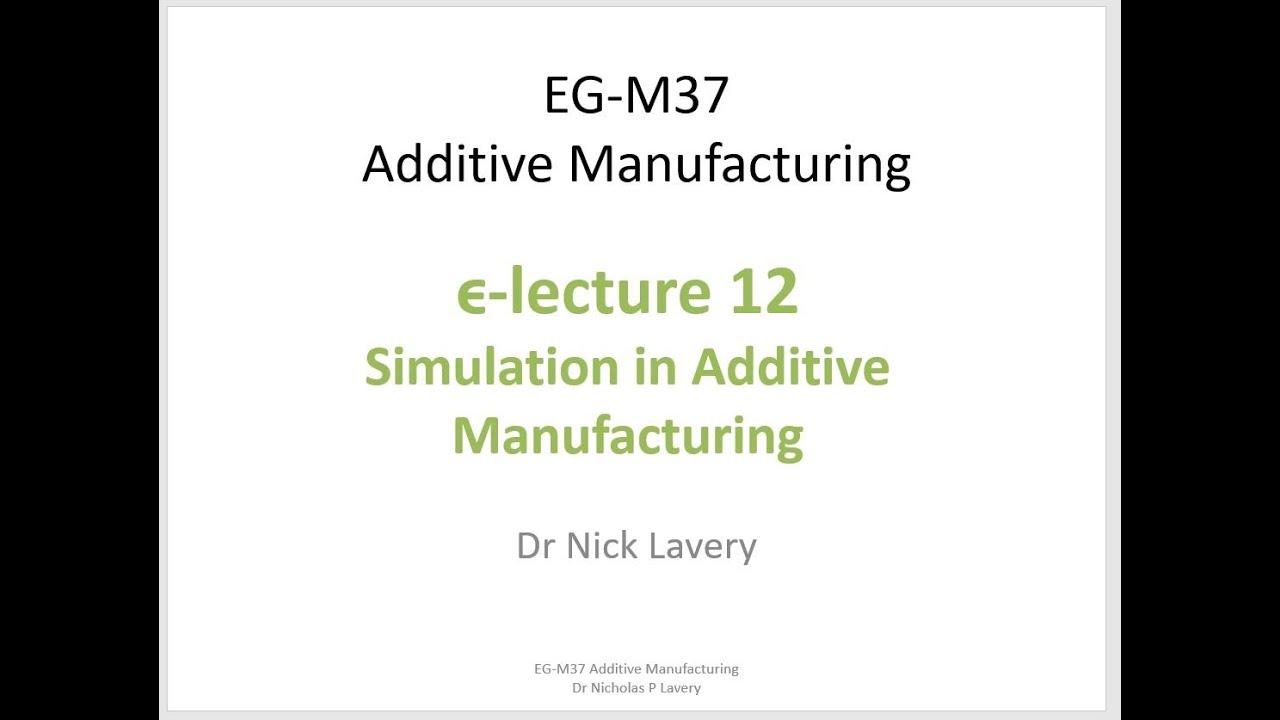 E-lecture 12 - Simulation in Additive Manufacturing