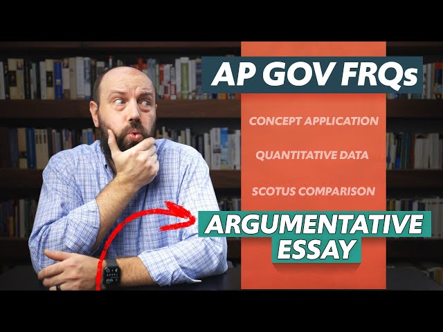 Mastering the Argumentative Essay for AP Government: A Comprehensive ...