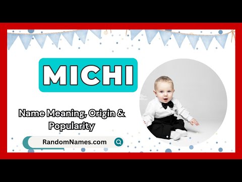 Michi - Baby Boy Name Meaning, Origin & Popularity - RandomNames.com