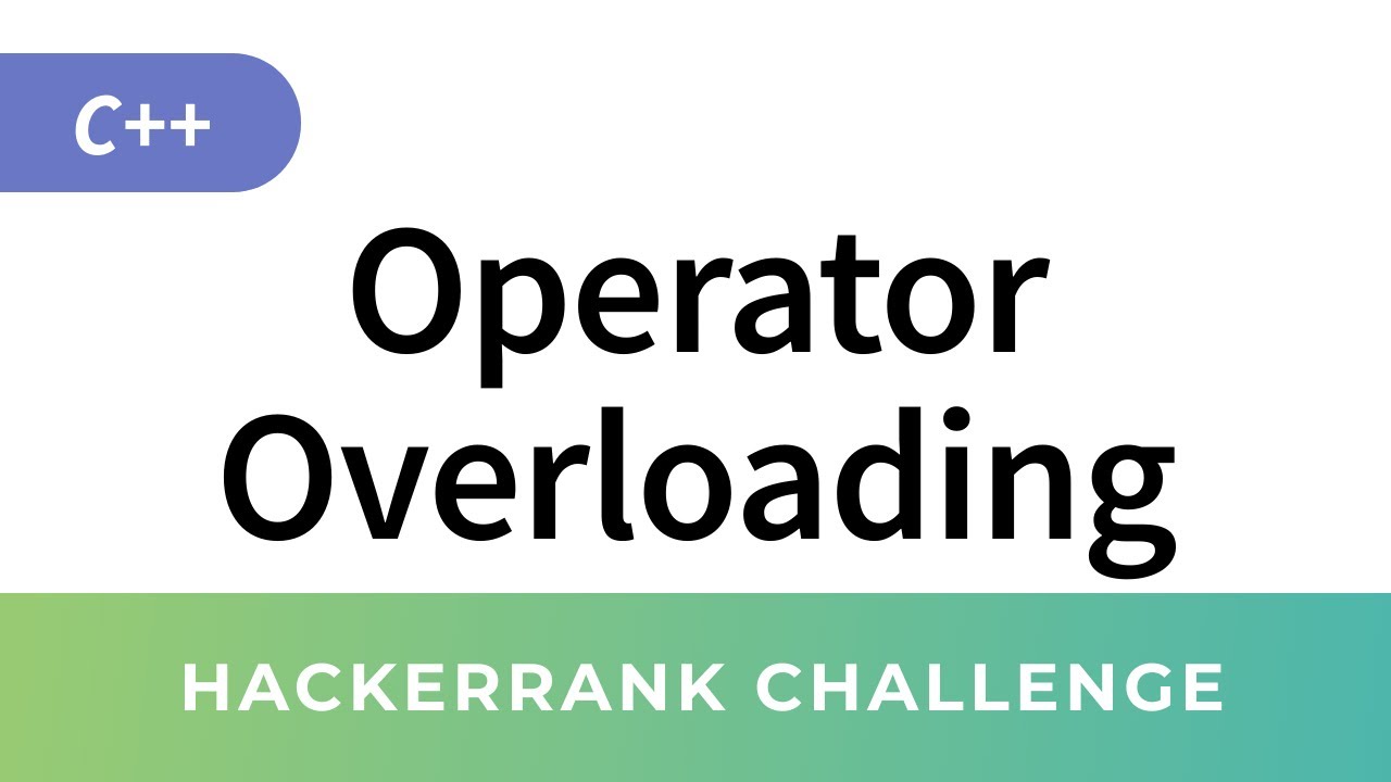 HackerRank Solution: Operator Overloading in C++