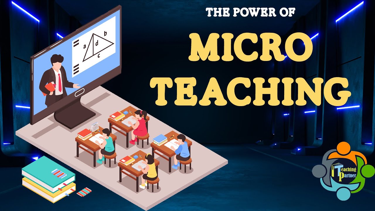 The Power of Microteaching