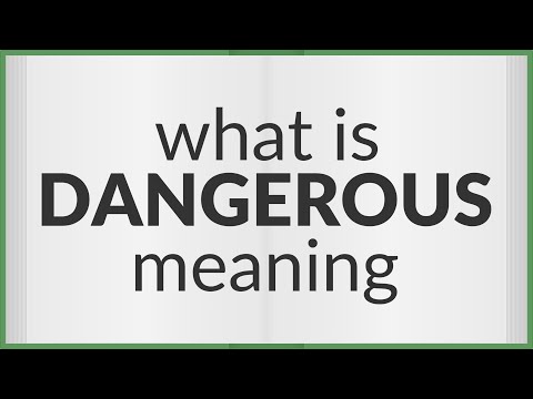 Dangerous | meaning of Dangerous